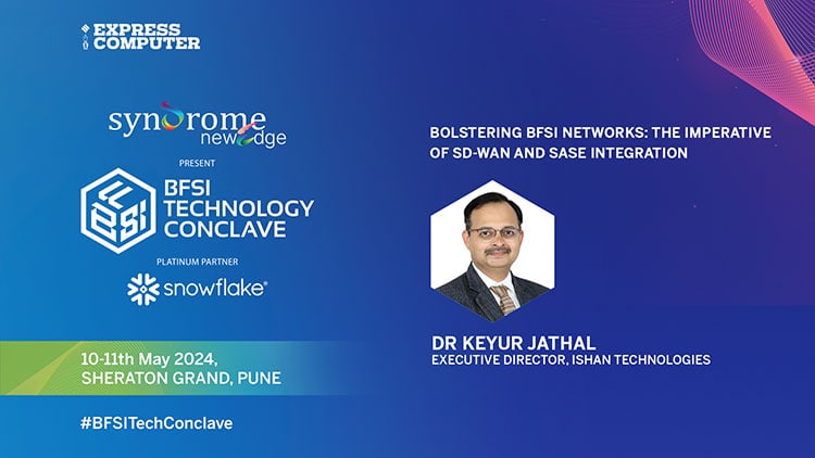 Dr. Keyur Jathal, Executive Director, Ishan Technologies - Express Computer